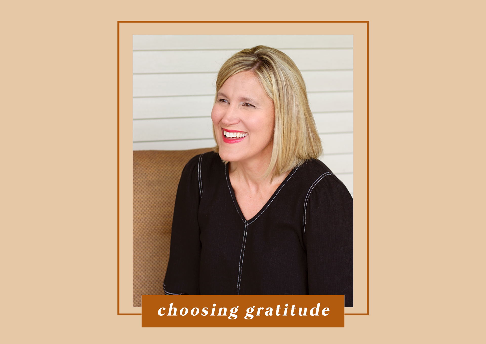 Staff Features: Choosing Gratitude - Living Proof Ministries Blog ...